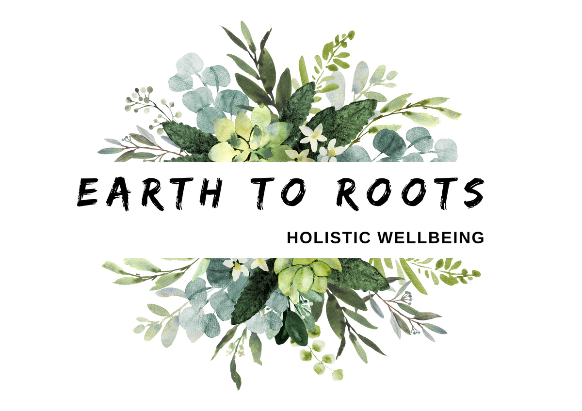 EARTH TO ROOTS - Holistic Wellbeing